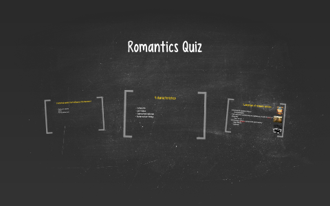 Romantics Quiz. by Kailey Holland on Prezi