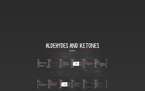 ALDEHYDES AND KETONES by Harveen Rai on Prezi