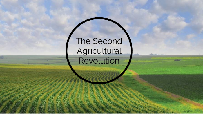The Second Agricultural Revolution by Christina Manna on Prezi