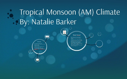 Tropical Monsoon (AM) Climate by Natalie Barker on Prezi