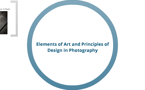 Elements and Principles of Art in Photography by Jazmyne Bellinger on Prezi