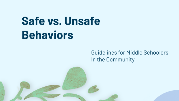 Safe vs. Unsafe Behaviors by Cecilia Vavreck on Prezi