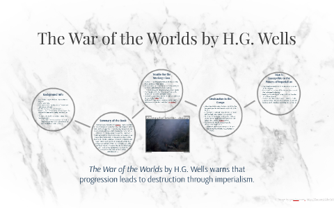 The War of the Worlds by H.G. Wells by Bryan Lineweaver on Prezi
