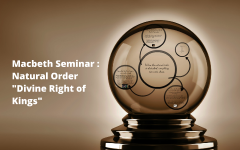 MacBeth: natural order " divine right of king " by Nikita Sabourin on Prezi
