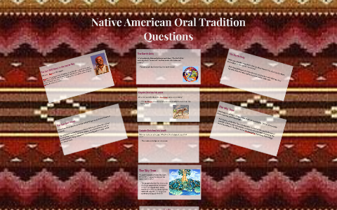 Native American Oral Tradition Questions by Macaela Locklear on Prezi