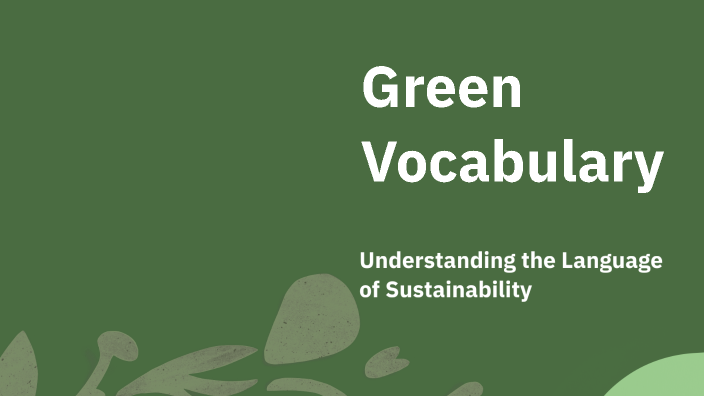 Green Vocabulary by Sophia Aguilar on Prezi