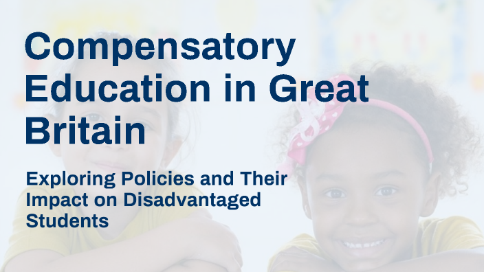 Compensatory Education in Great Britain by ِAmin Amer on Prezi