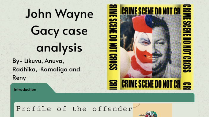 John Wayne Gacy case analysis by likuvu yeptho on Prezi