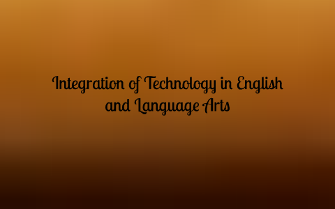 Integration of Technology in English and Language Arts by Kimberly ...