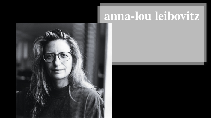 Anna-Lou Leibovitz by Kierra Starkey on Prezi