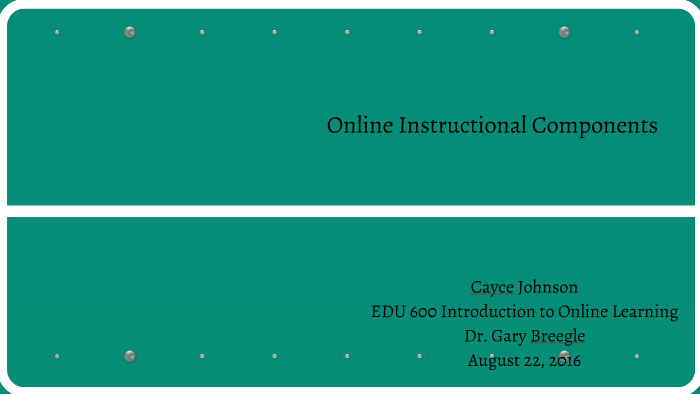 Online Instructional Components by Cayce Johnson on Prezi