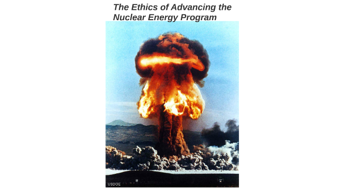 Nuclear Energy Ethics by Matthew Armer on Prezi