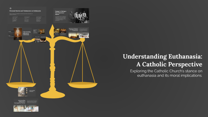 Understanding Euthanasia: A Catholic Perspective by Adelyn King on Prezi