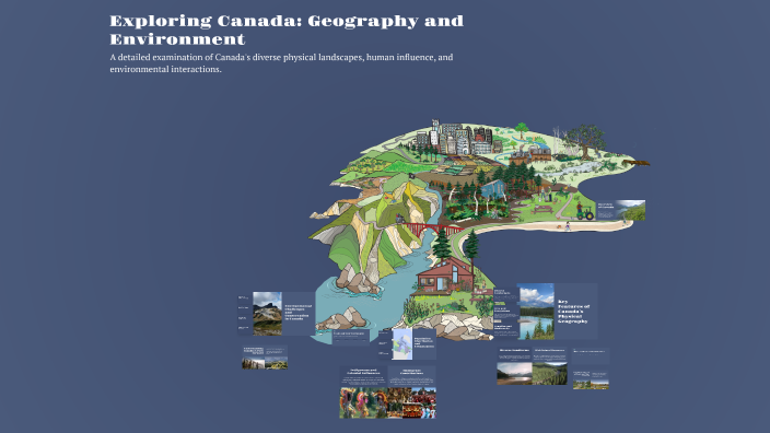 Exploring Canada: Geography and Environment by napoleon velasquez on Prezi