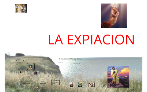 LA EXPIACION by Isma Tapia on Prezi