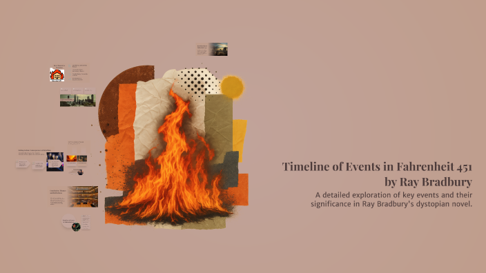Timeline of Events in Fahrenheit 451 by Ray Bradbury by raq r on Prezi