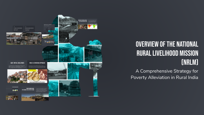 Overview of the National Rural Livelihood Mission (NRLM) by Memorial Kharmalki on Prezi