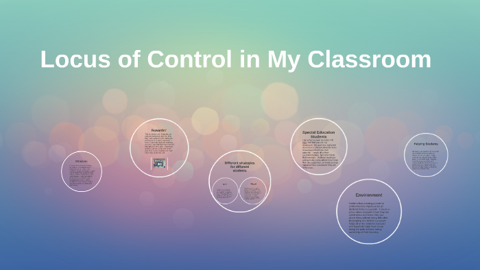 Locus of Control in my classroom by Jennifer DeLaet on Prezi