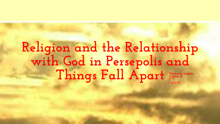 Religion and the Relationship with God in Persepolis and Things Fall ...