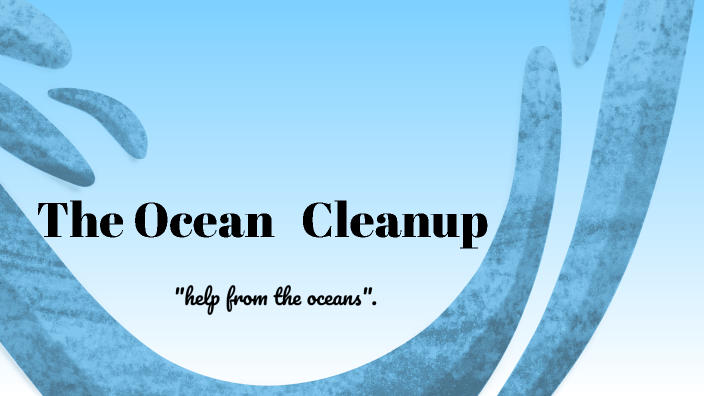 "The ocean cleanup". by Beatriz Branco on Prezi