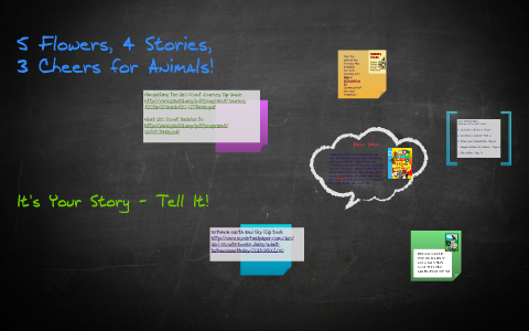 5 Flowers, 4 Stories, 3 Cheers for Animals! by Amanda Kaemmerer on Prezi