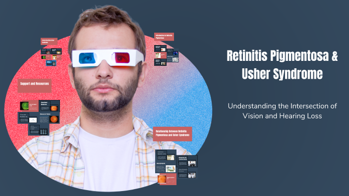 Retinitis Pigmentosa & Usher Syndrome by Elisha Henson on Prezi
