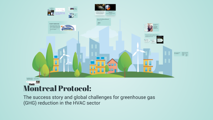 Montreal Protocol and GHG in HVAC Systems by Anna Vartanyan on Prezi
