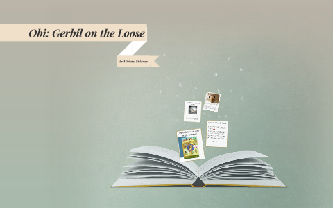 Obi: Gerbil on the Loose by Sarah Rooy on Prezi