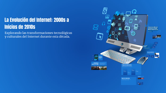 La Evolución del Internet: 2000s a Inicios de 2010s by DuckyFan 78 on Prezi