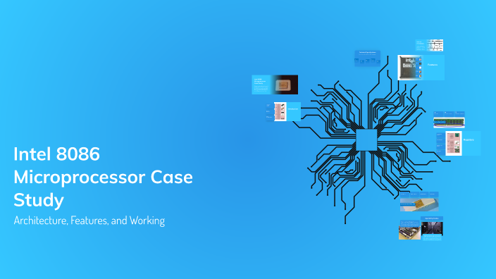 Intel 8086 Microprocessor Case Study by Ishow Niga on Prezi