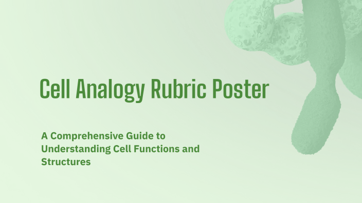 Cell Analogy Rubric Poster by Rayaan Ibrahim on Prezi
