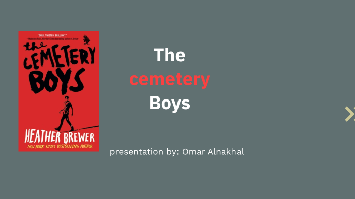 The cemetery Boys by fsdhfis dsijghsd on Prezi