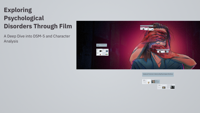 Exploring Psychological Disorders Through Film by Brooke Shields on Prezi