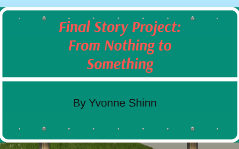 Final Story Project by Yvonne Shinn on Prezi