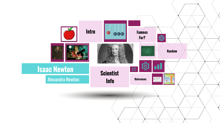 Isaac Newton Research Project by Alexandra Newton on Prezi