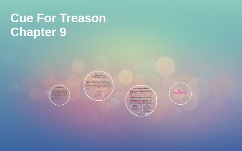 Cue For Treason by alicia sieczkos on Prezi