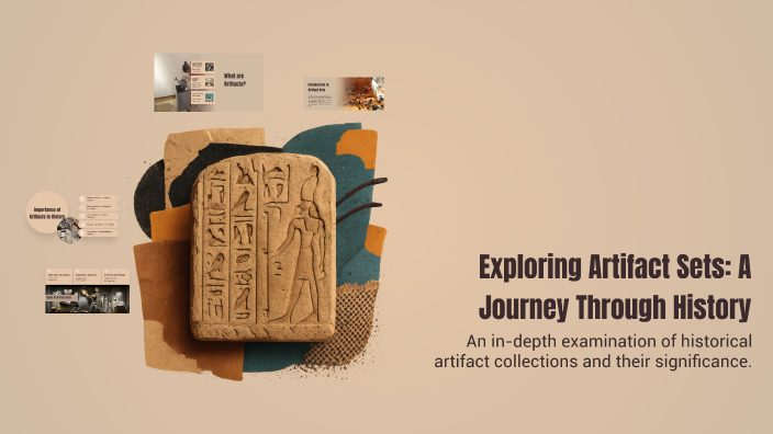 Exploring Artifact Sets: A Journey Through History by Anil V on Prezi