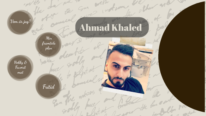 Ahmad Khaled - Presentation om mig själv by Ahmad Khaled on Prezi