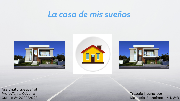 mi casa de mis sueños by Manuela Saraiva Francisco on Prezi