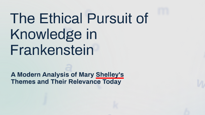 The Ethical Pursuit of Knowledge in Frankenstein by Dominique Linderman ...