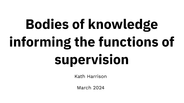 Bodies of knowledge informing the functions of supervision by Kath ...