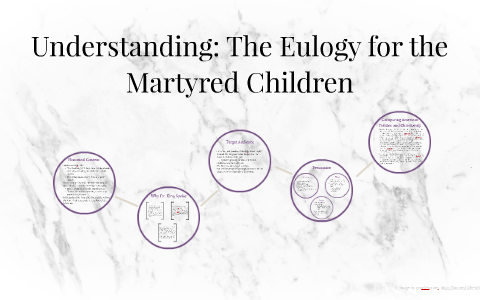 Understanding: The Eulogy for the Martyred Children by E H on Prezi