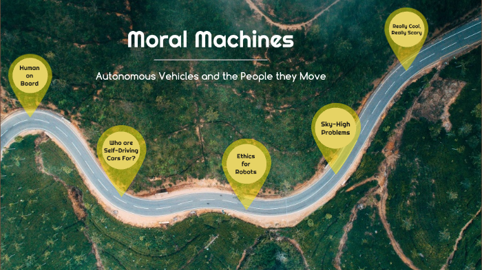 Moral Machines by Emily Cook on Prezi