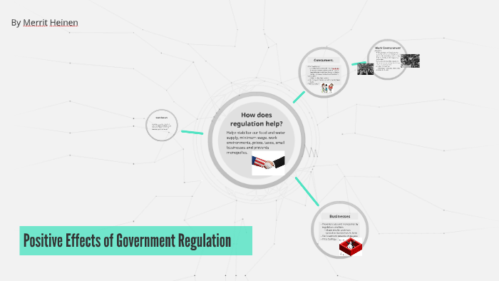 Positive Effects of Government Regulation by Merrit Heinen on Prezi