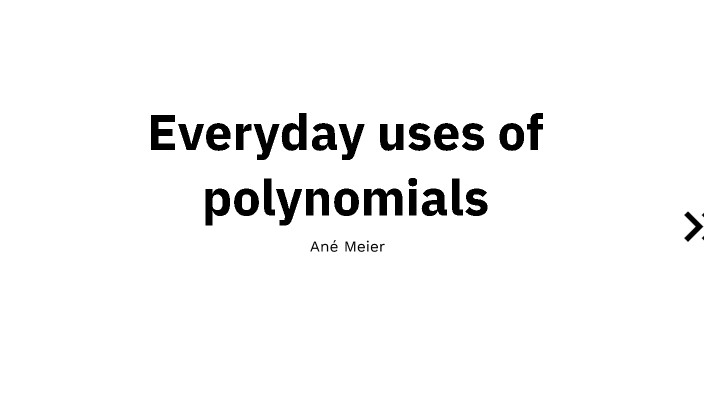 everyday uses of polynomials by Ane Meier on Prezi