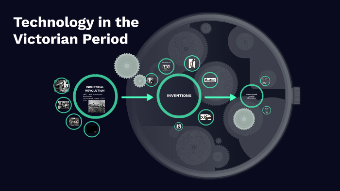 Technology in the Victorian Era by lucia hernandez on Prezi