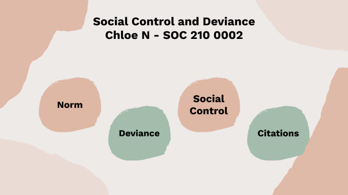 Social Control and Deviance by Chloe Nowak on Prezi