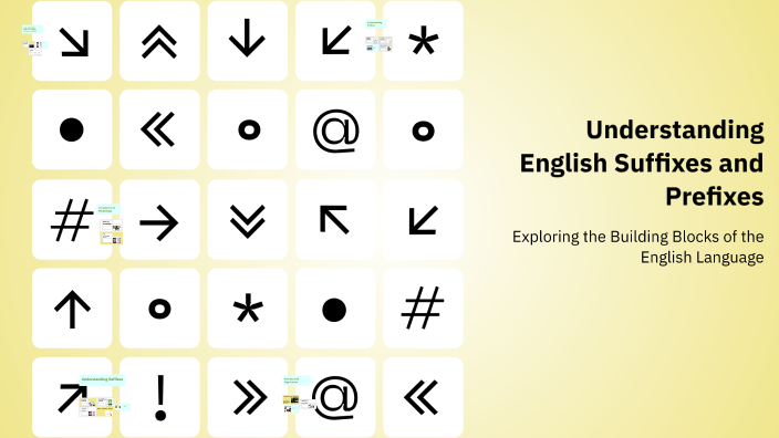 Understanding English Suffixes and Prefixes by Hamed Nastaligh on Prezi
