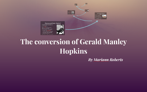 The conversion of Gerald Manley Hopkins by mariann roberts on Prezi