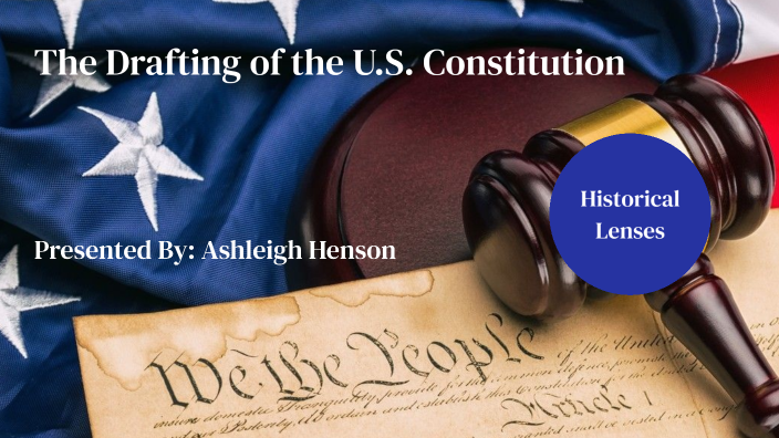 Drafting of the U.S. Constitution by Ashleigh Henson on Prezi